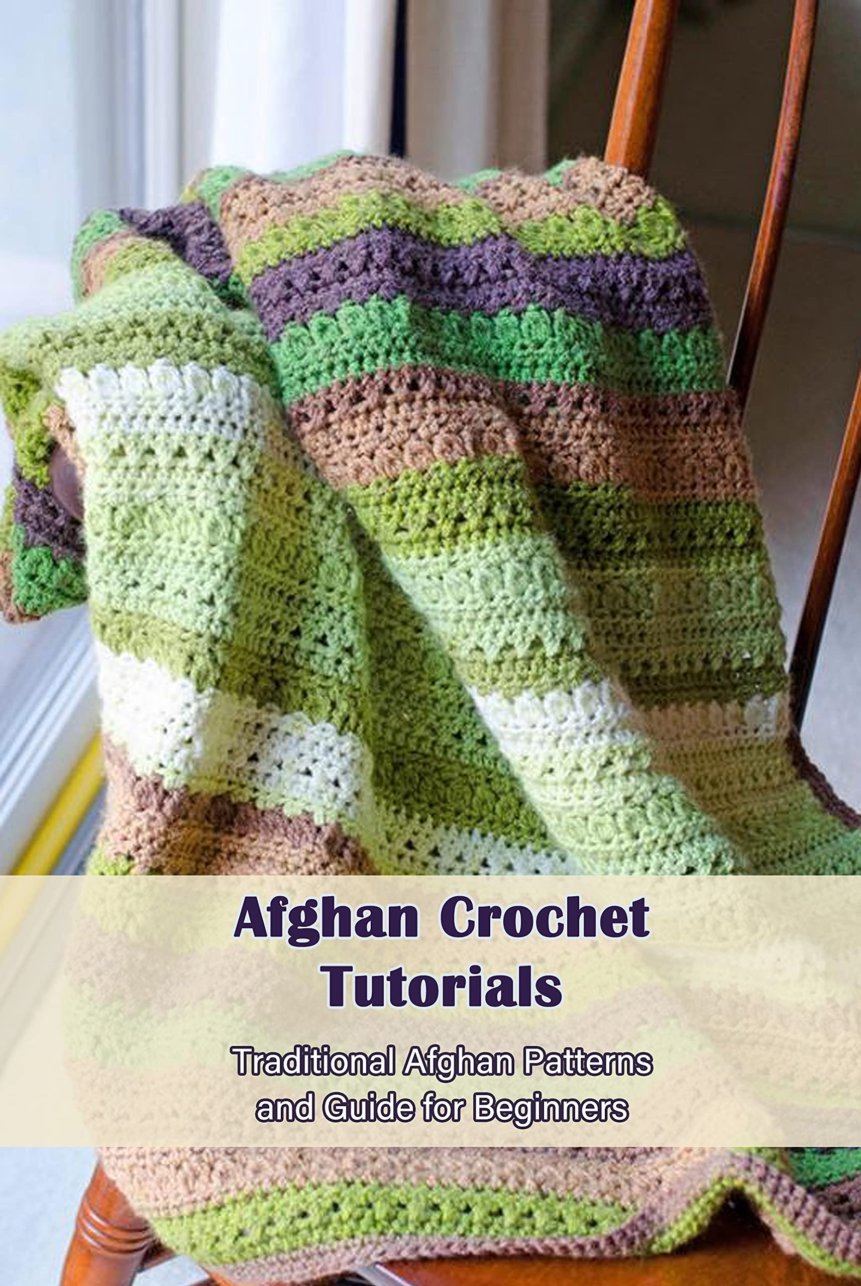 Afghan Crochet Tutorials: Traditional Afghan Patterns and Guide for ...