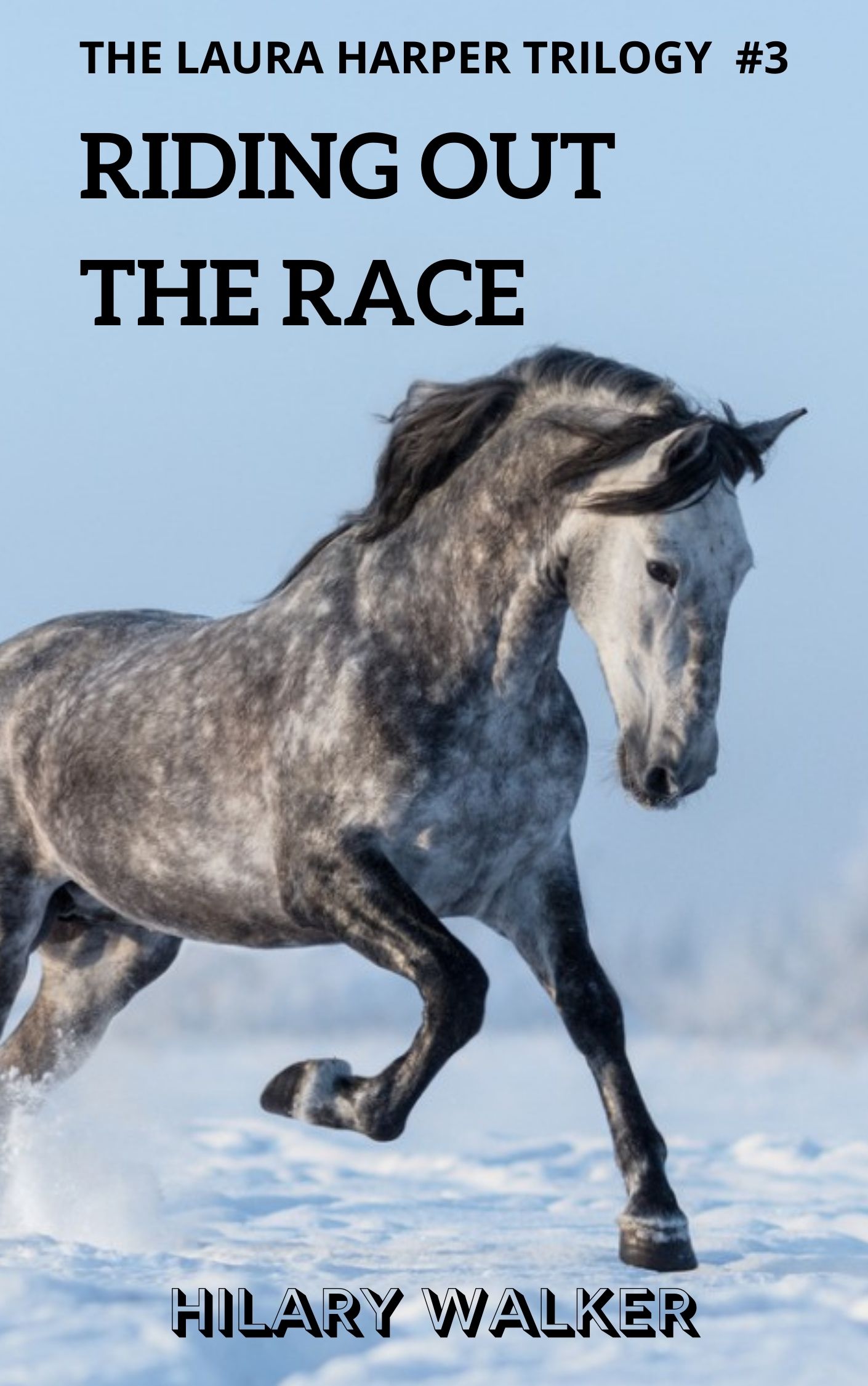 Riding Out the Race (Laura Harper Trilogy, #3) by Hilary Walker | Goodreads
