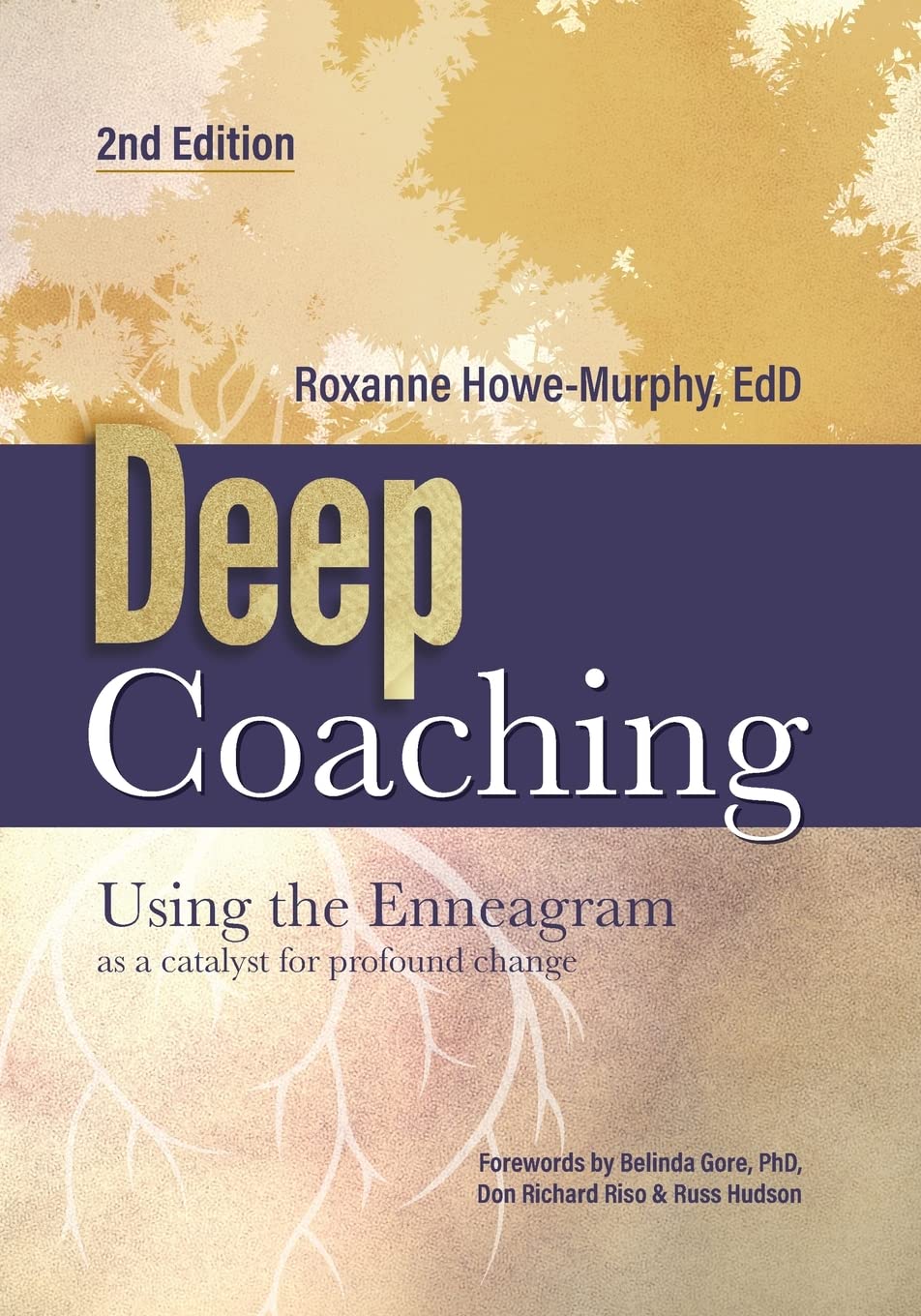 Deep Coaching: Using the Enneagram as a catalyst for profound change by Dr. Roxanne Howe-Murphy ...