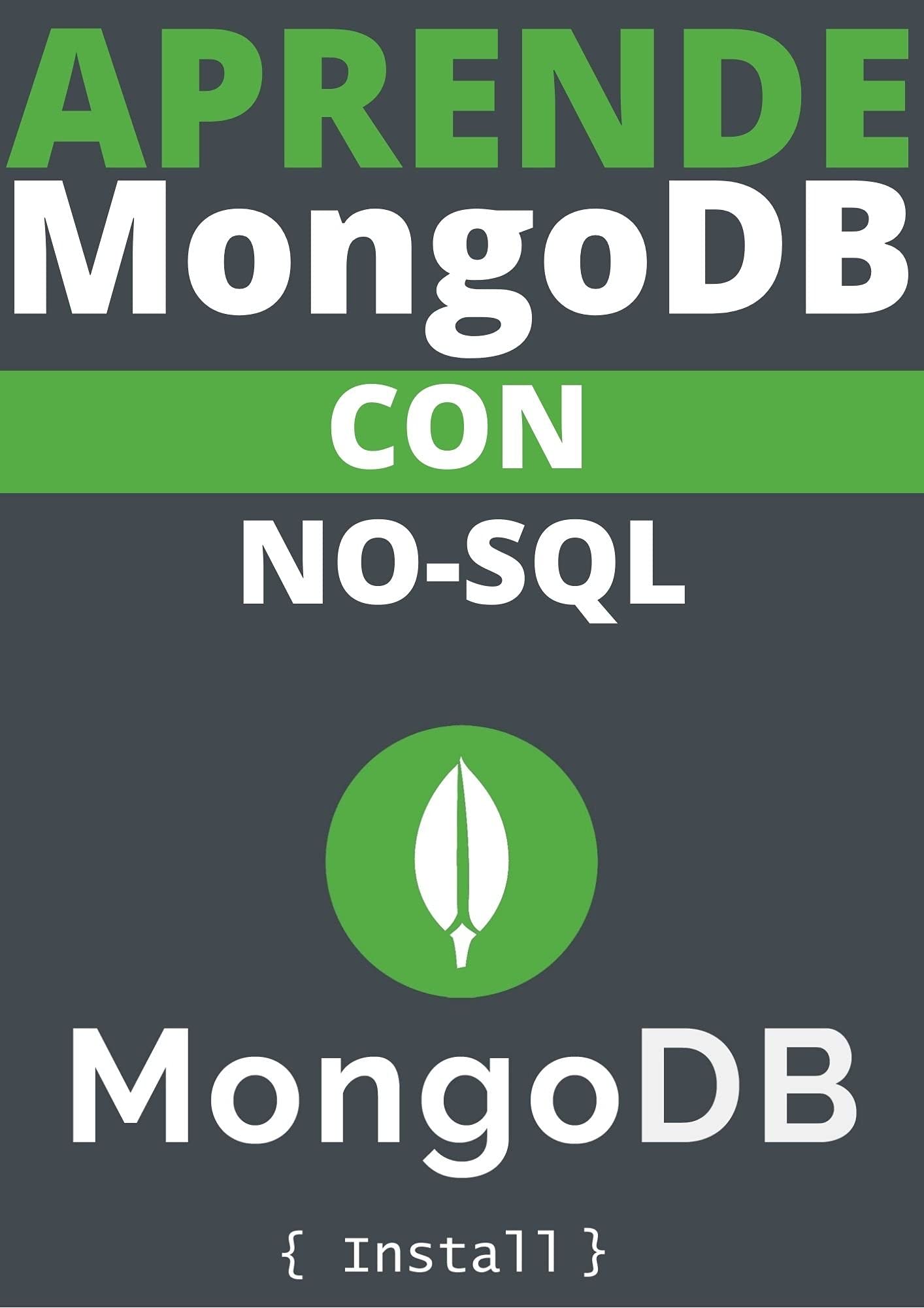 APRENDE MONGODB CON NO-SQL DESDE PRINCIPIANTE A EXPERTO : COMPRENDE LAS ...