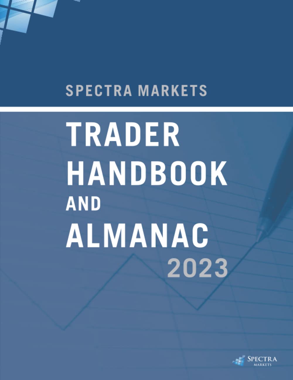 The Spectra Markets Trader Handbook and Almanac: 2023 Edition: A diary ...