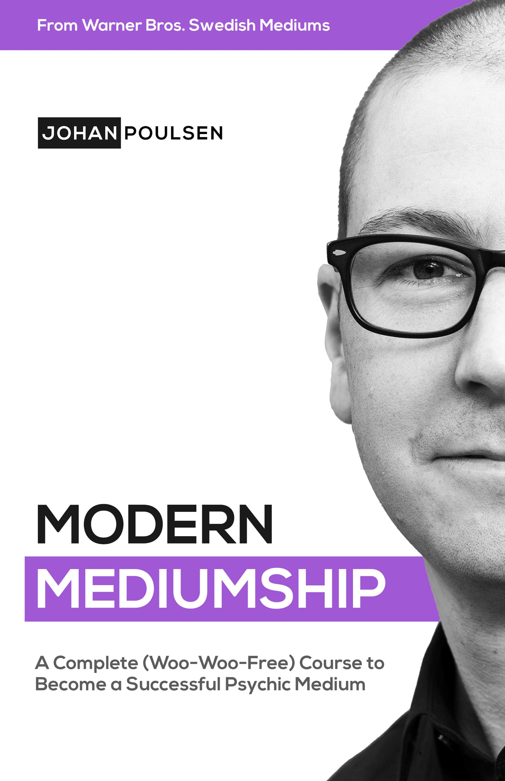 Modern Mediumship: A Complete (Woo-Woo-Free) Course to Become a Successful Psychic Medium by ...