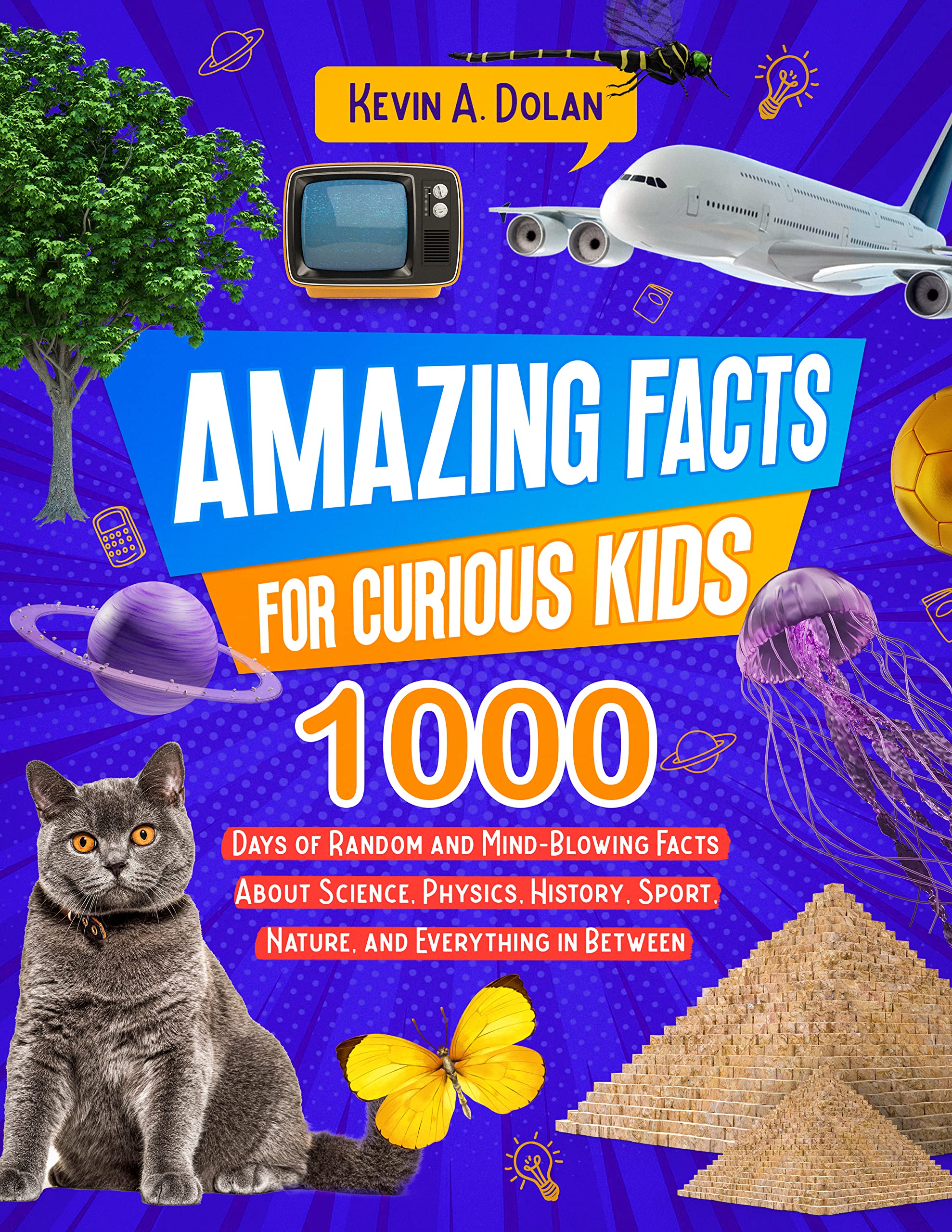 Amazing Facts for Curious Kids: 1000 Days of Random and Mind-Blowing ...