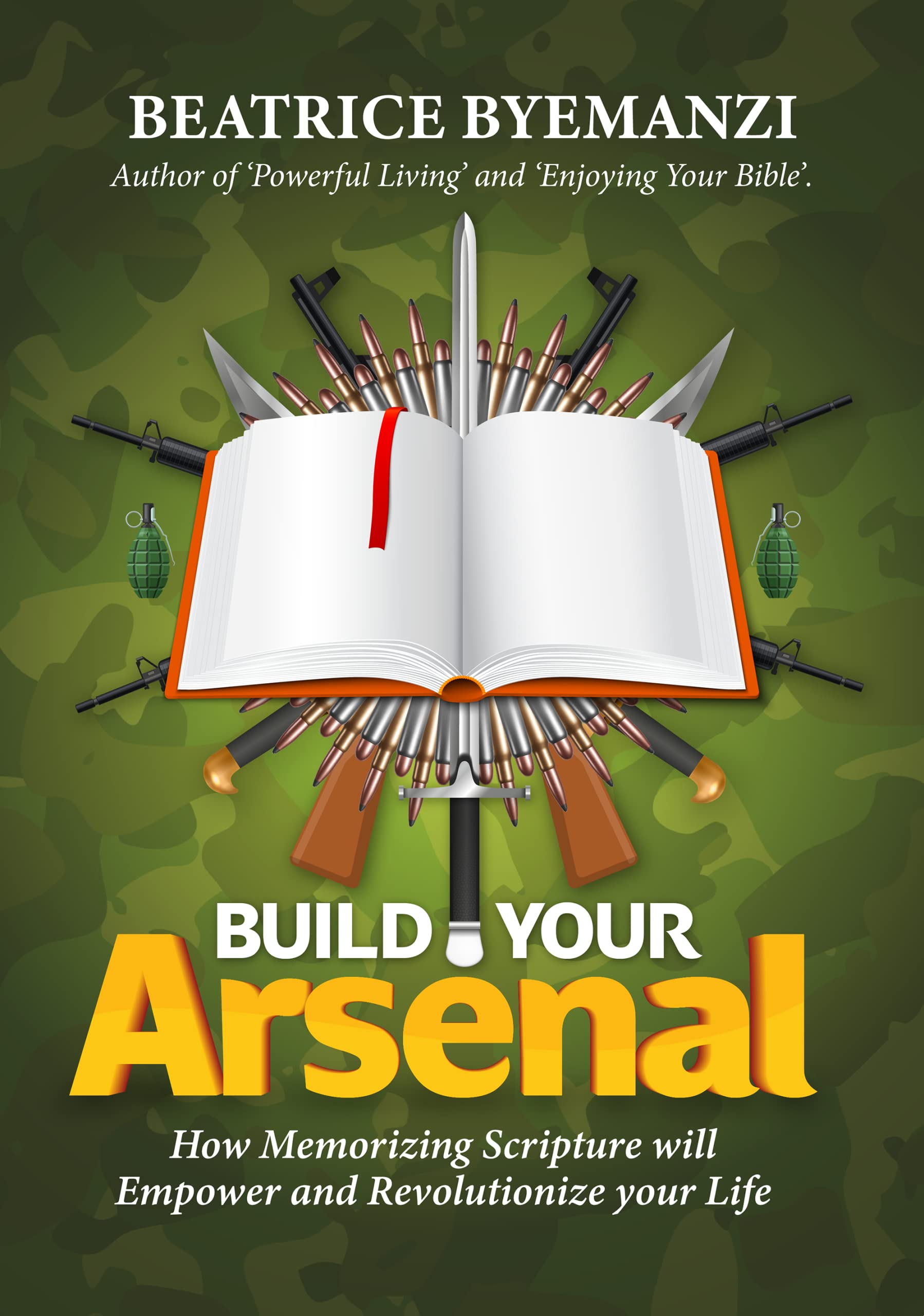 Build Your Arsenal: How Memorizing Scripture Will Empower And ...