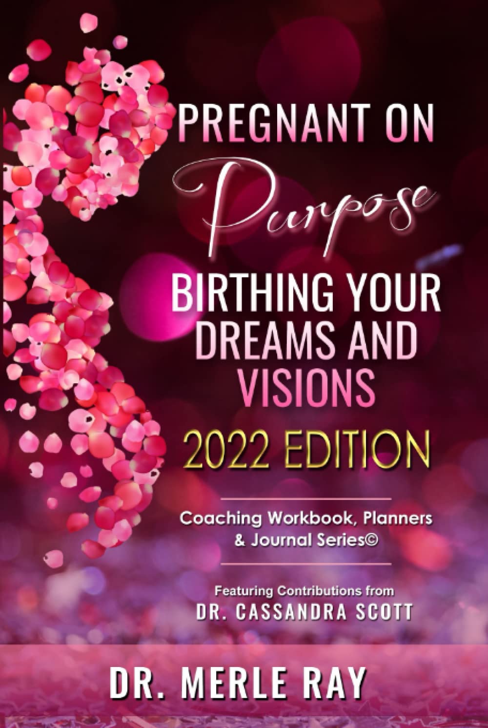 PREGNANT ON PURPOSE Birthing Your Dreams and Visions 2022 Edition ...