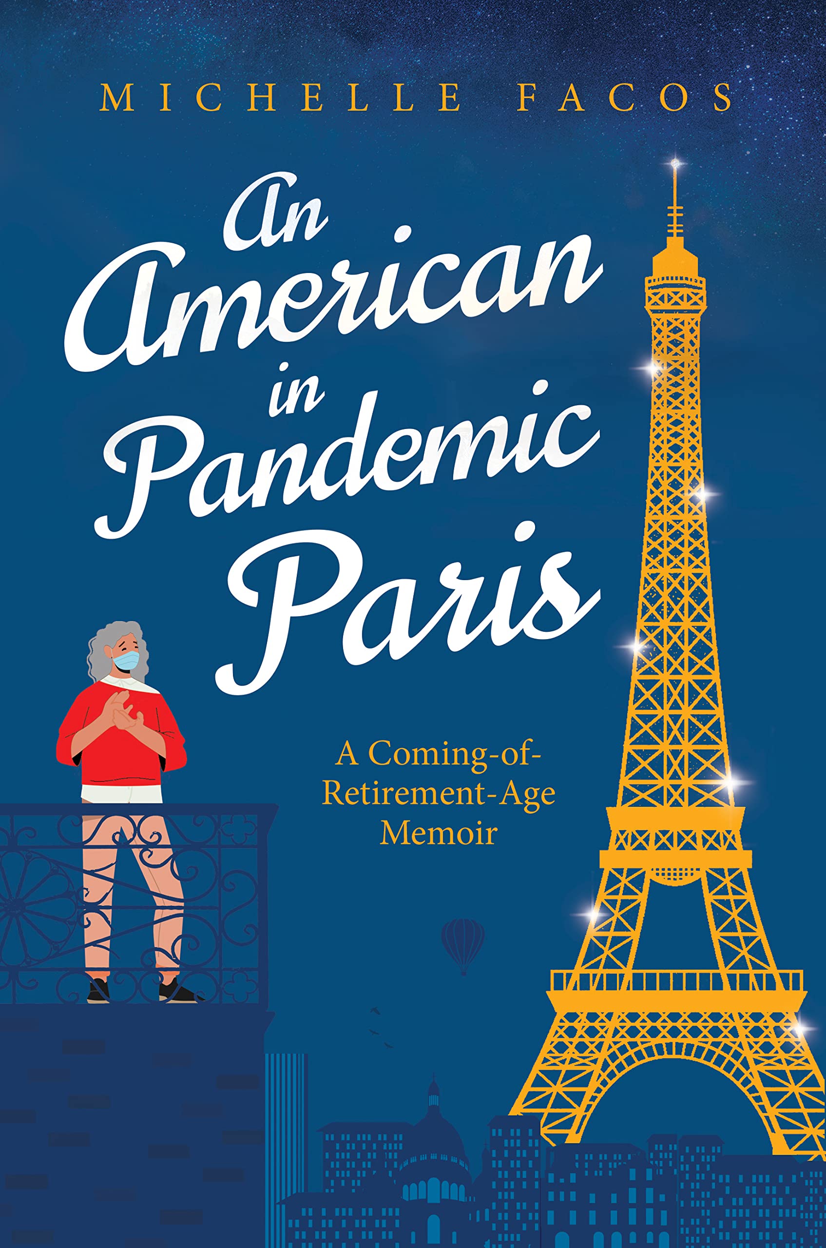 An American in Pandemic Paris. : A Coming-of-Retirement-Age Memoir by ...