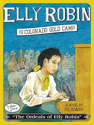 Elly Robin and the Colorado Gold Camp by P.D. Quaver | Goodreads