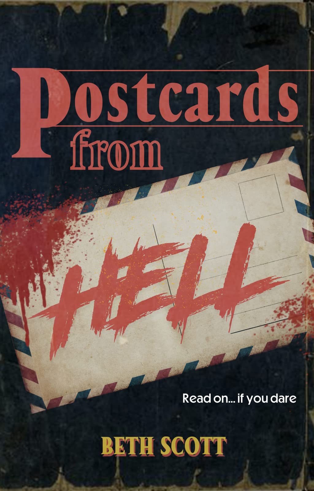 Postcards from Hell: Vol 1: A Horror Anthology by Beth Scott | Goodreads