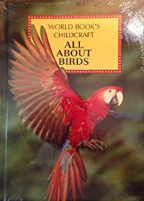 All about Birds: A Supplement to Childcraft--The How and Why Library by ...