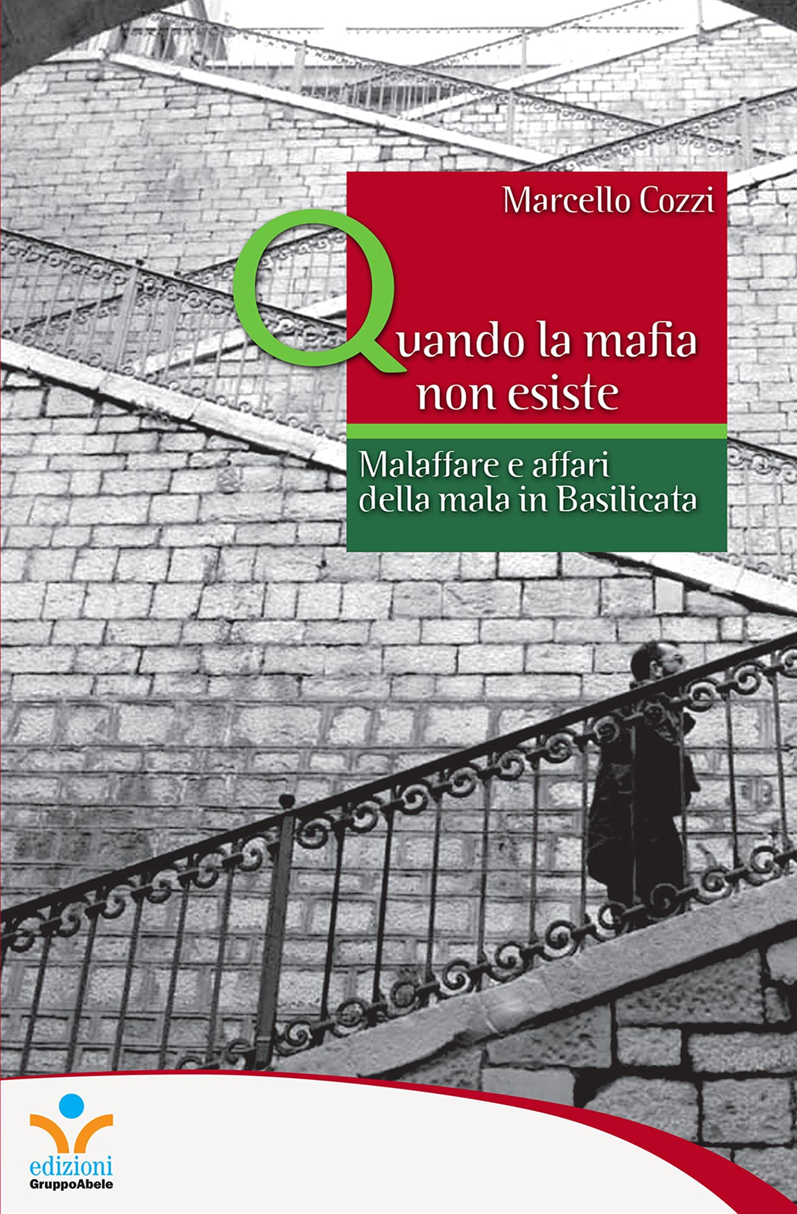 Quando la mafia non esiste: Malaffare e affari della mala in Basilicata ...