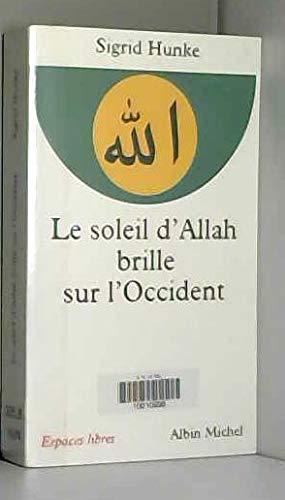 Le soleil d'Allah brille sur l'Occident: Notre héritage arabe by Sigrid ...