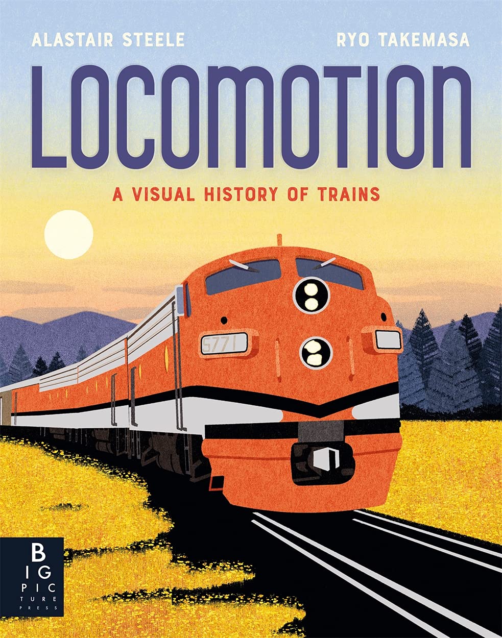Locomotion: A Visual History of Trains by Alastair Steele | Goodreads