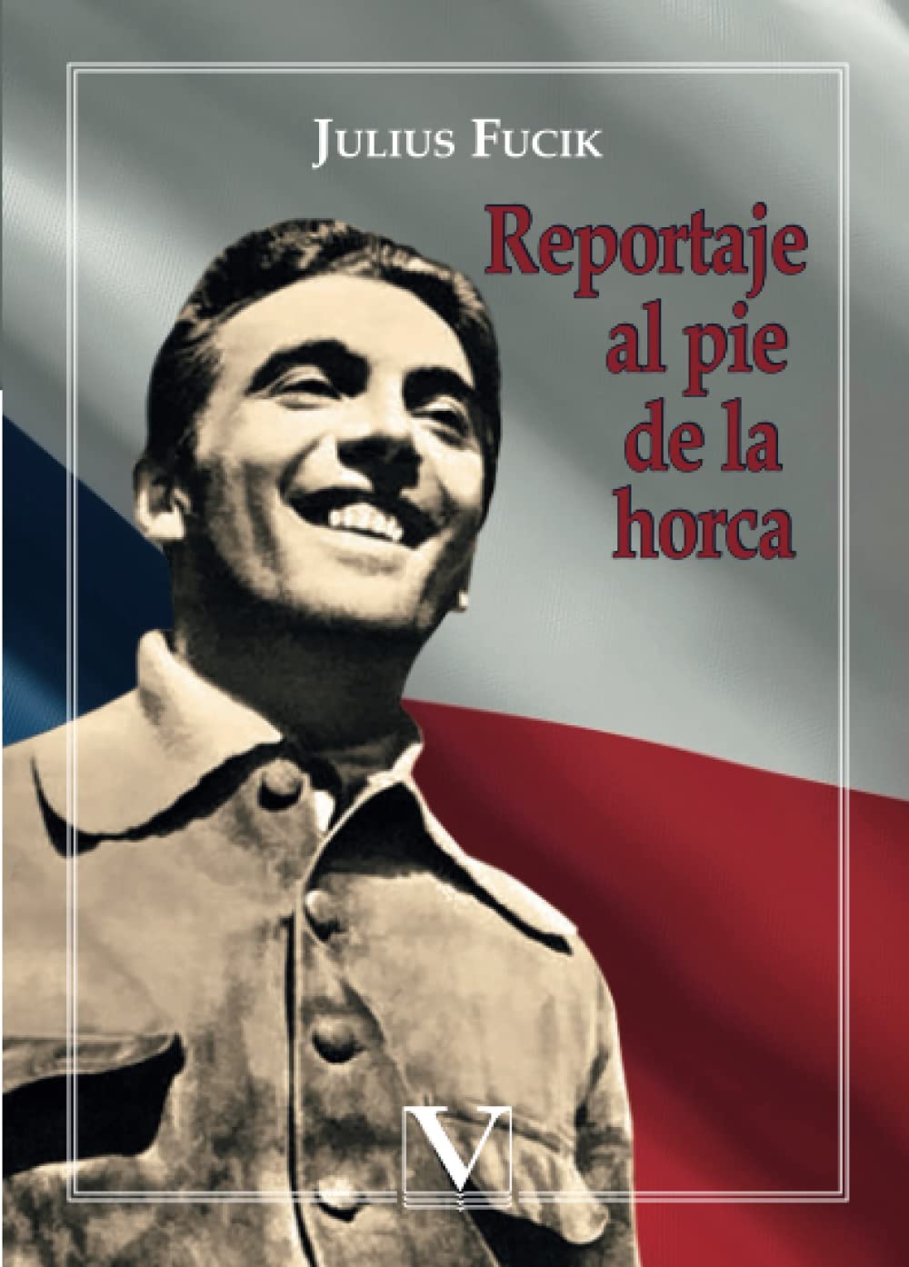 Reportaje al pie de la horca (Narrativa) by Julius Fučík | Goodreads