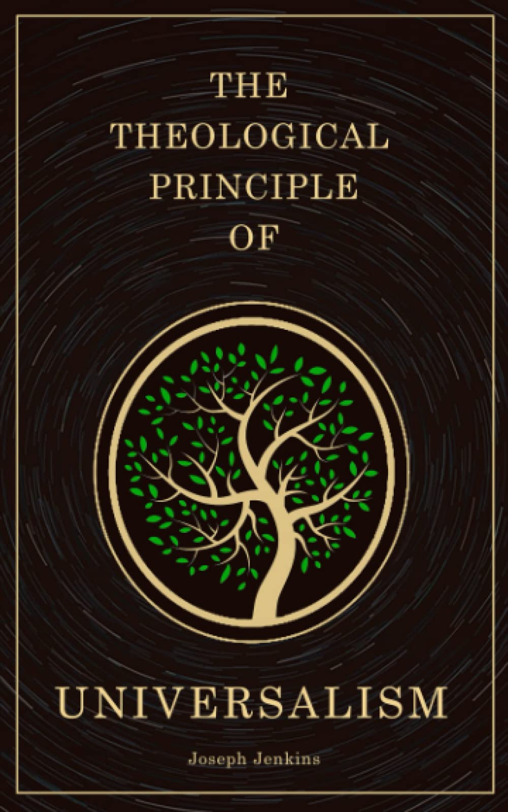 The Theological Principle of Universalism by Joseph Jenkins | Goodreads