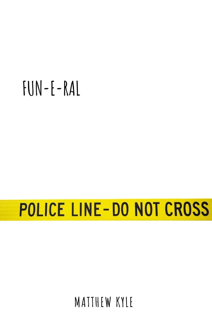 FUN-E-RAL by Matthew Kyle | Goodreads