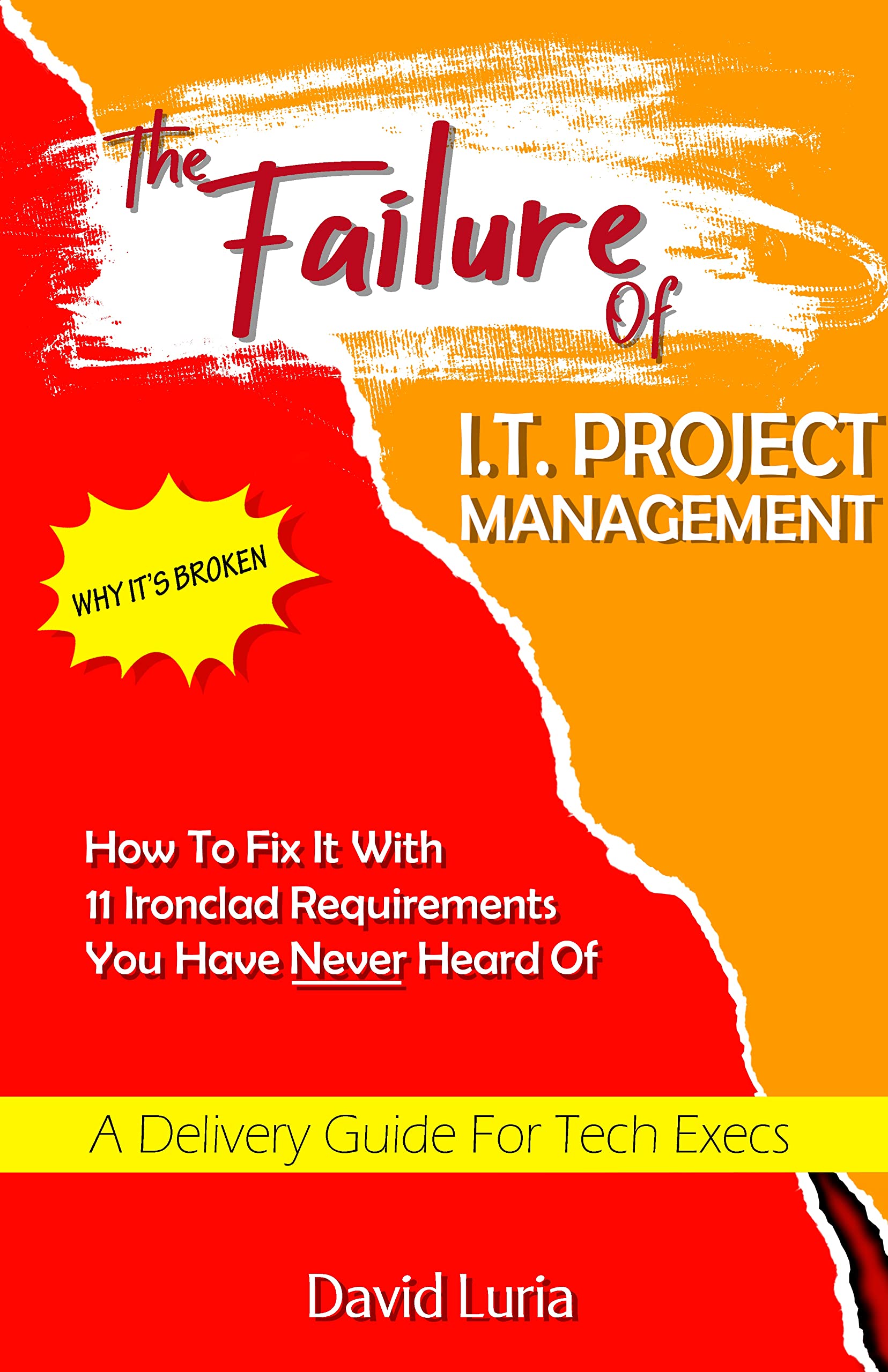 The Failure of I.T. Project Management: Why It’s Broken And How to Fix ...