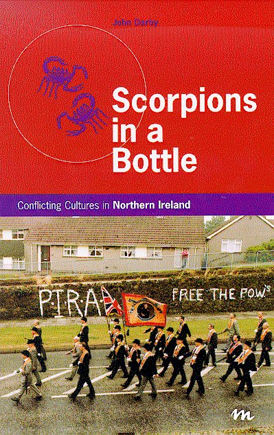 Scorpions in a Bottle: Conflicting Cultures in Northern Ireland by John ...