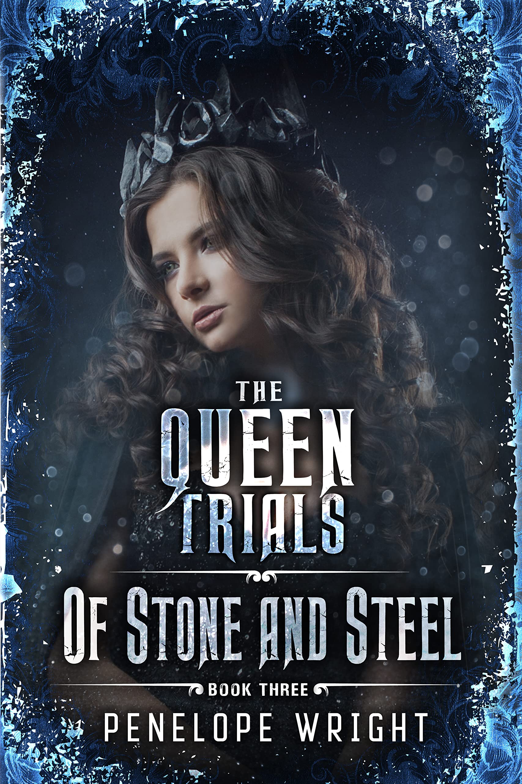 Of Stone and Steel (The Queen Trials, #3) by Penelope Wright | Goodreads