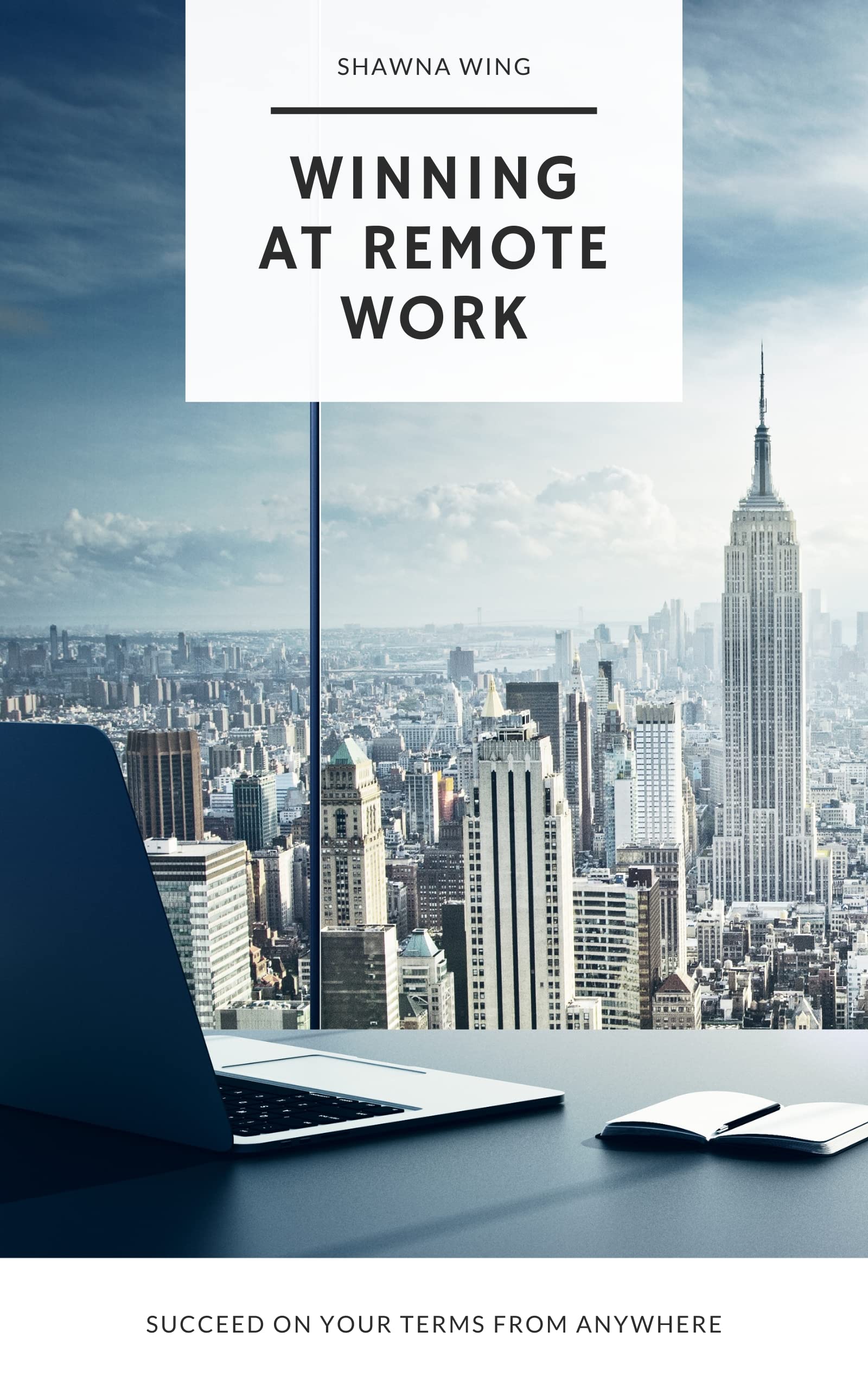 Winning at Remote Work: Succeed on Your Terms from Anywhere by Shawna ...
