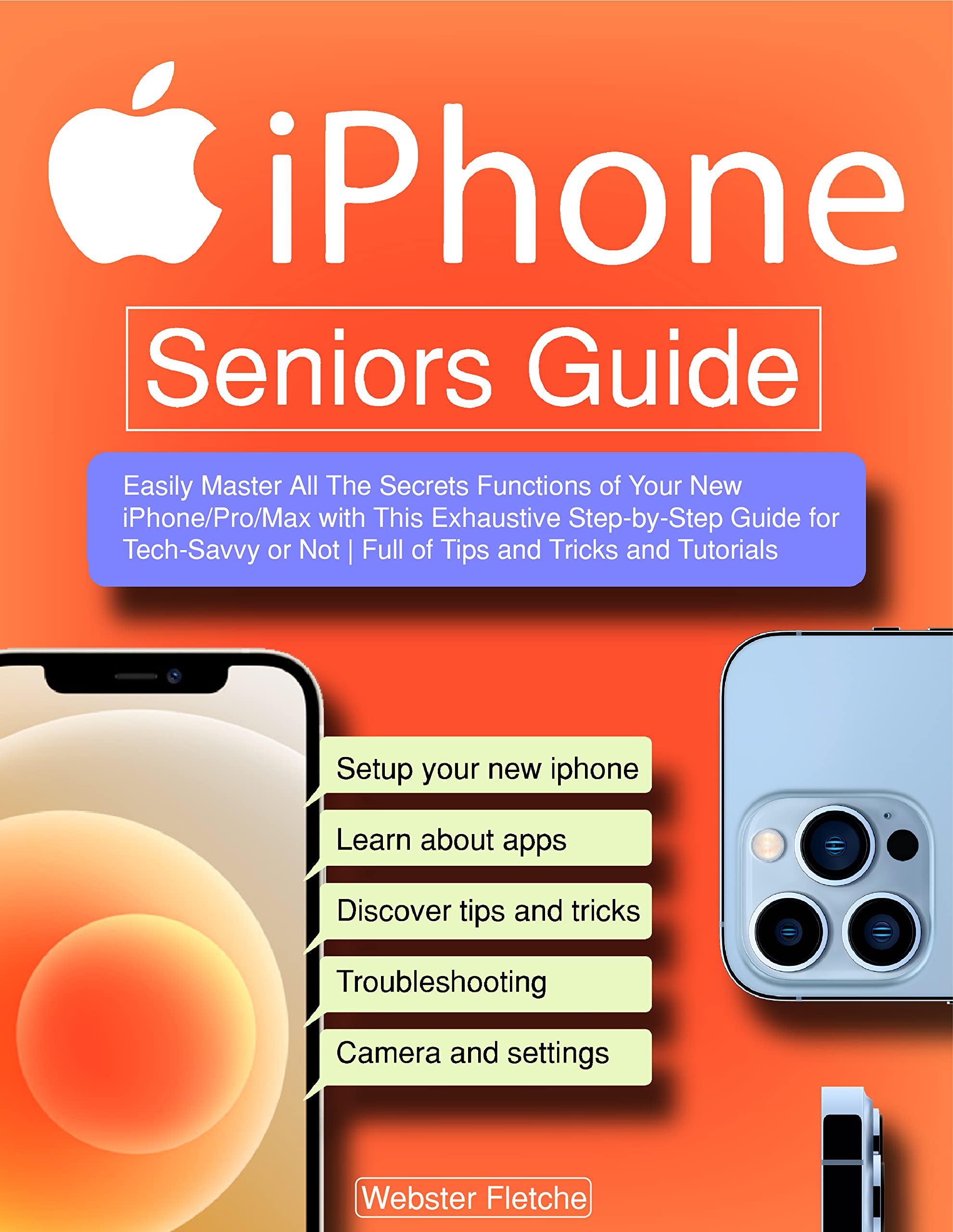 iPhone Seniors Guide: Easily Master All The Secrets Functions of Your ...