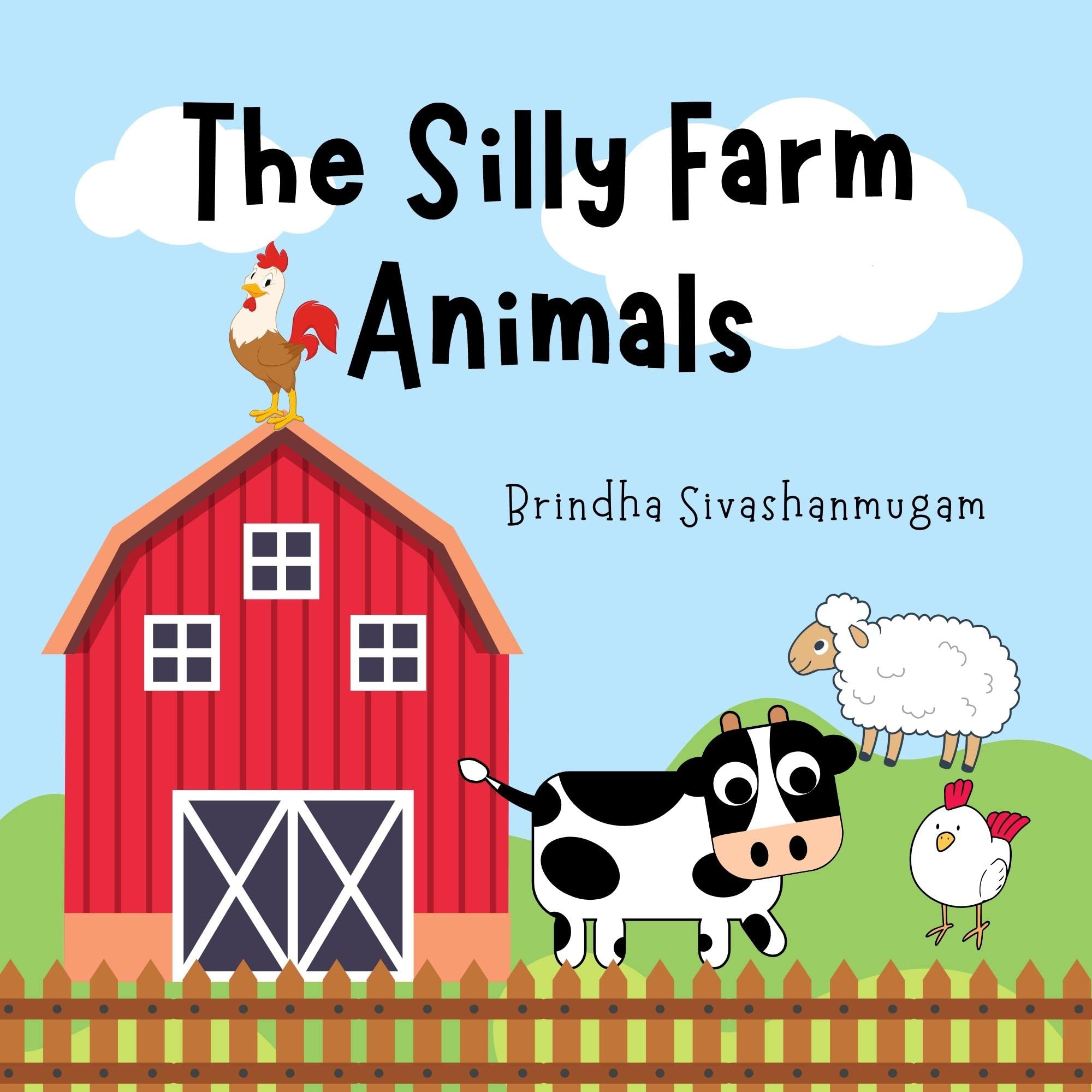The Silly Farm Animals: A Rhyming Picture Book by Brindha Sivashanmugam ...