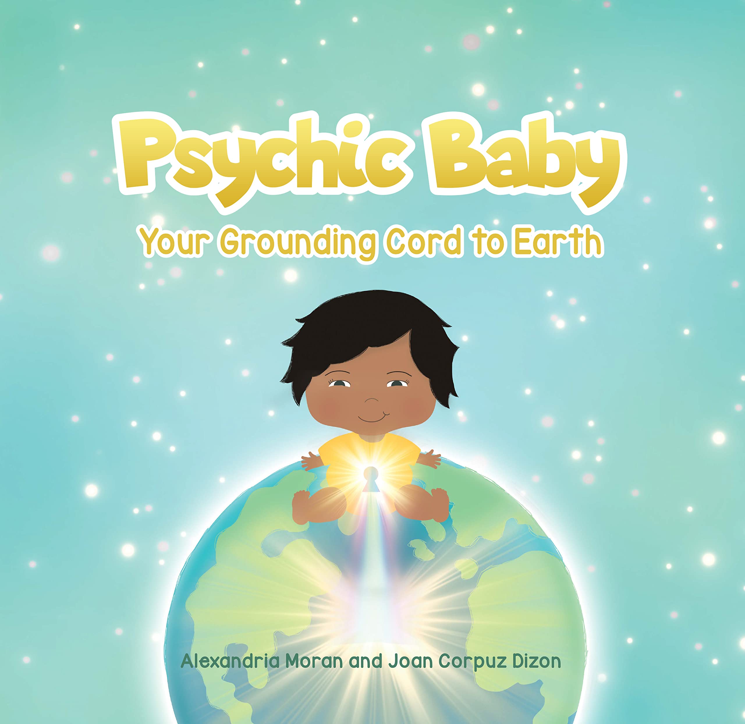 Psychic Baby: Your Grounding Cord by Alexandria Moran | Goodreads