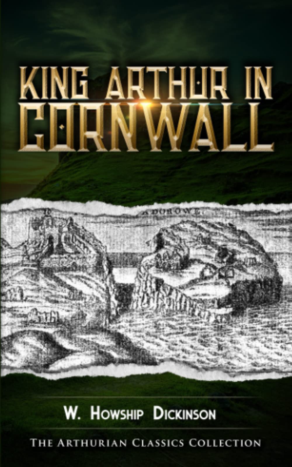 King Arthur in Cornwall: Arthurian Classics by William Howship ...