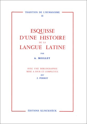 Esquisse d'une histoire de la langue latine by Antoine Meillet | Goodreads