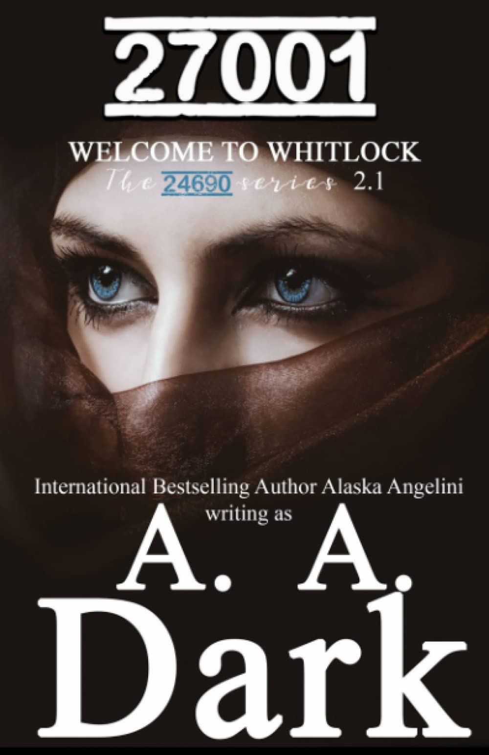 27001 (Welcome to Whitlock) (24690 series) by A.A. Dark | Goodreads