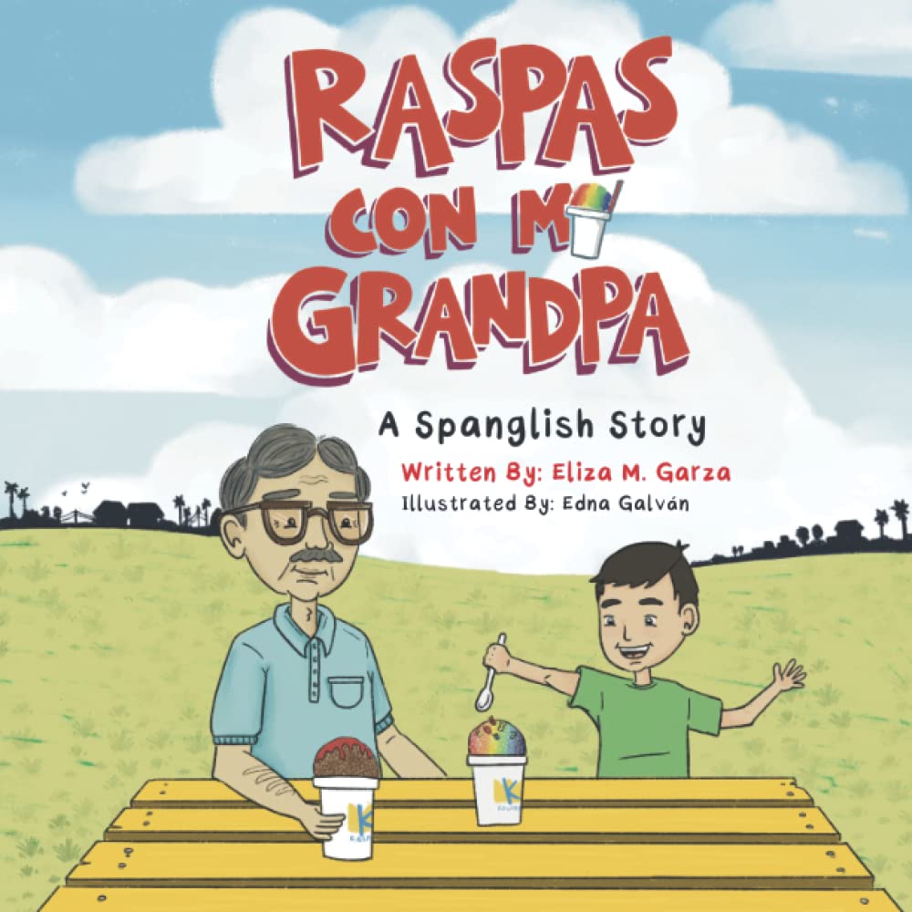 Raspas Con Mi Grandpa: A Spanglish Story for Children by Eliza M. Garza ...