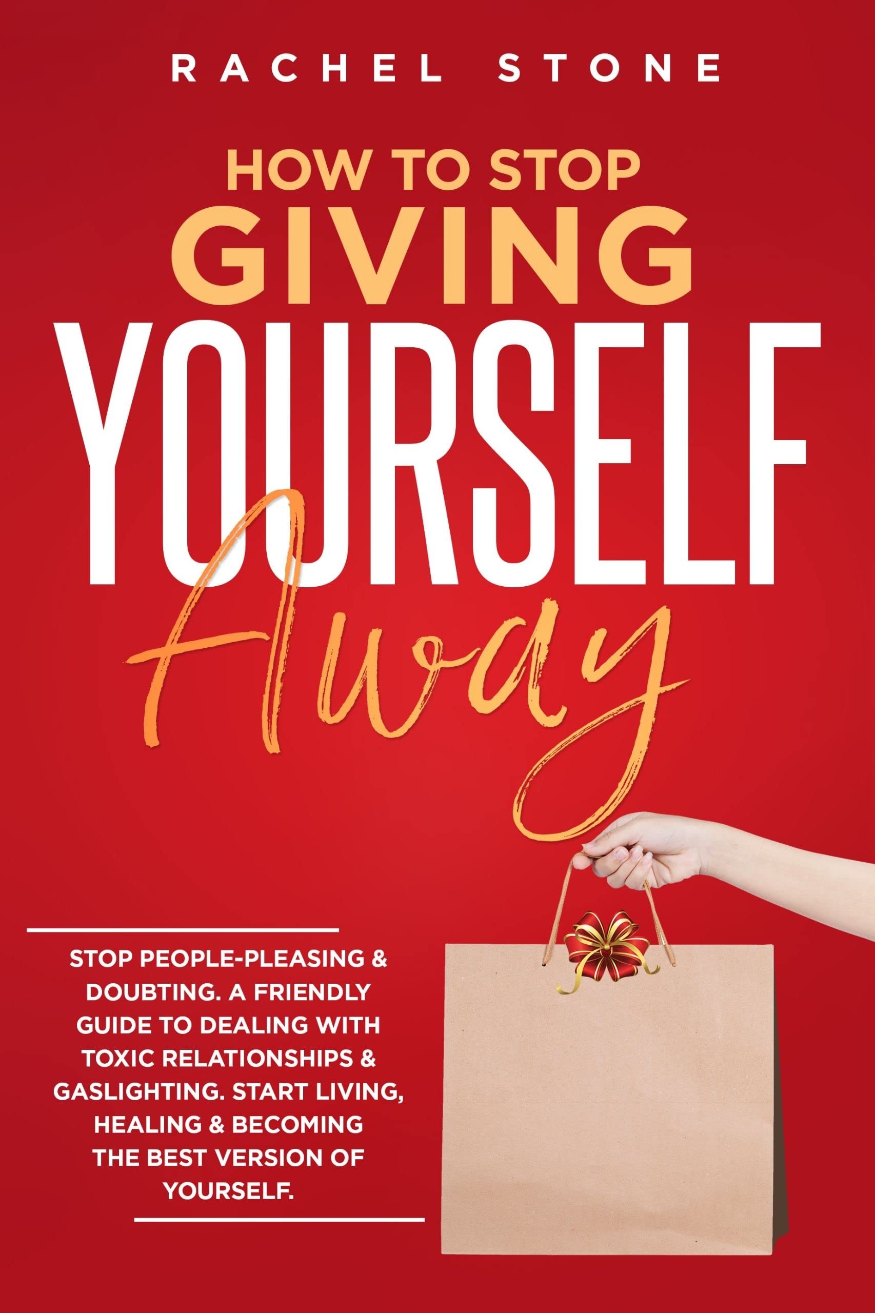 How To Stop Giving Yourself Away: Stop people-pleasing & doubting ...