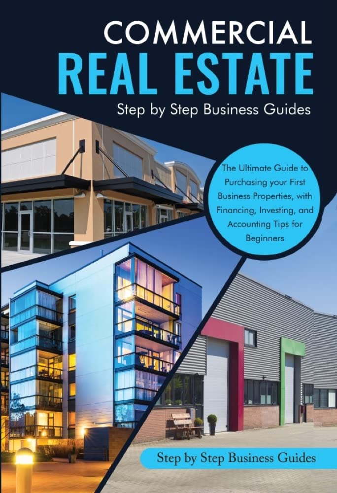 COMMERCIAL REAL ESTATE: The Ultimate Guide to Purchasing your First ...