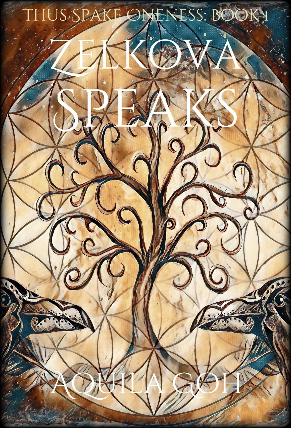 Thus Spake Oneness Book 1: Zelkova Speaks: Allegories for Spiritual ...