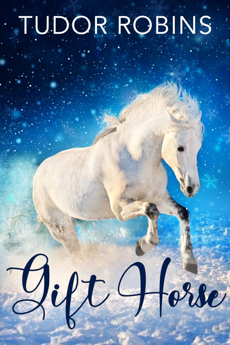Gift Horse: An all-ages, horsey, holiday novella by Tudor Robins ...