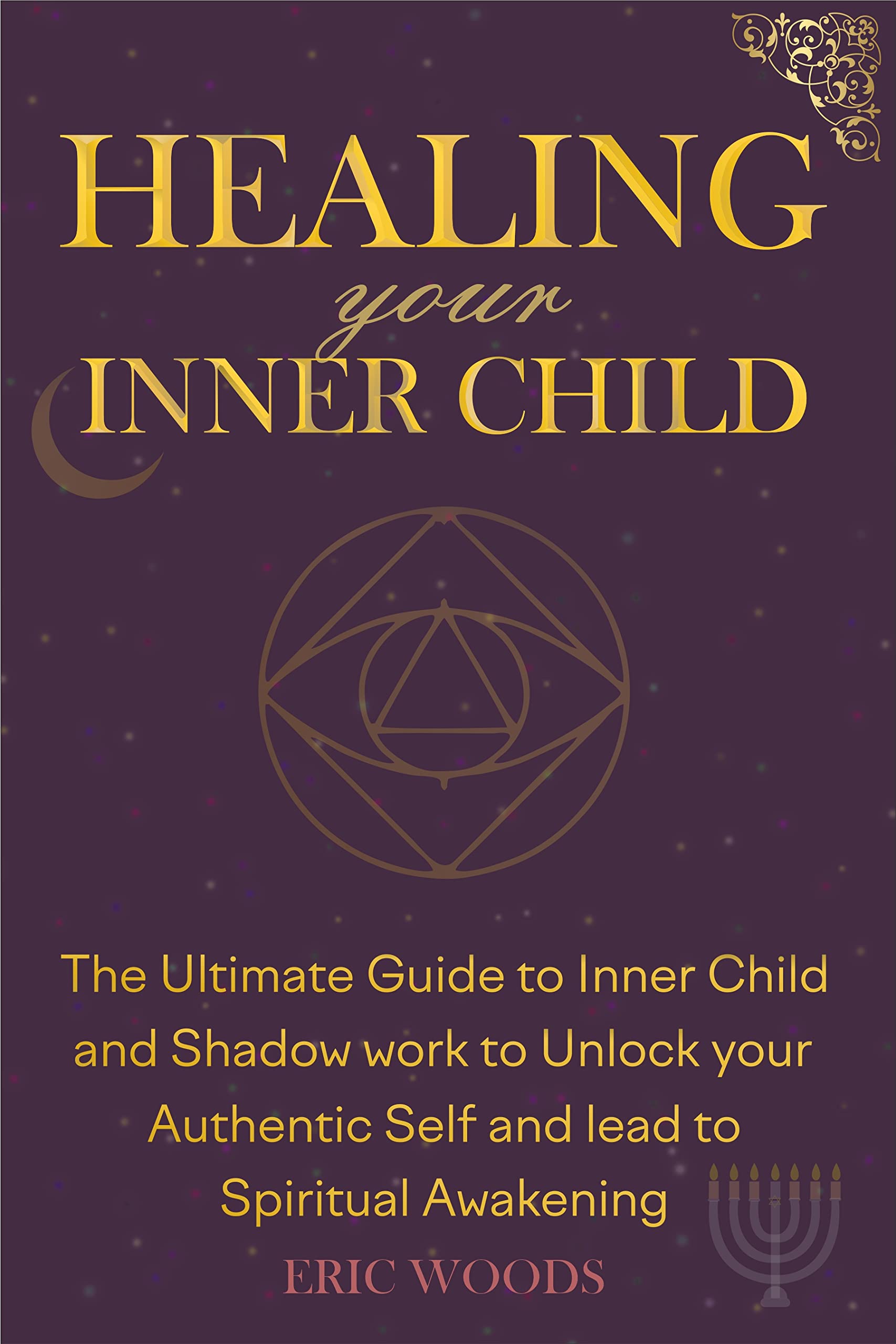Healing your Inner Child: Shadow work Guide to discover your emotional ...