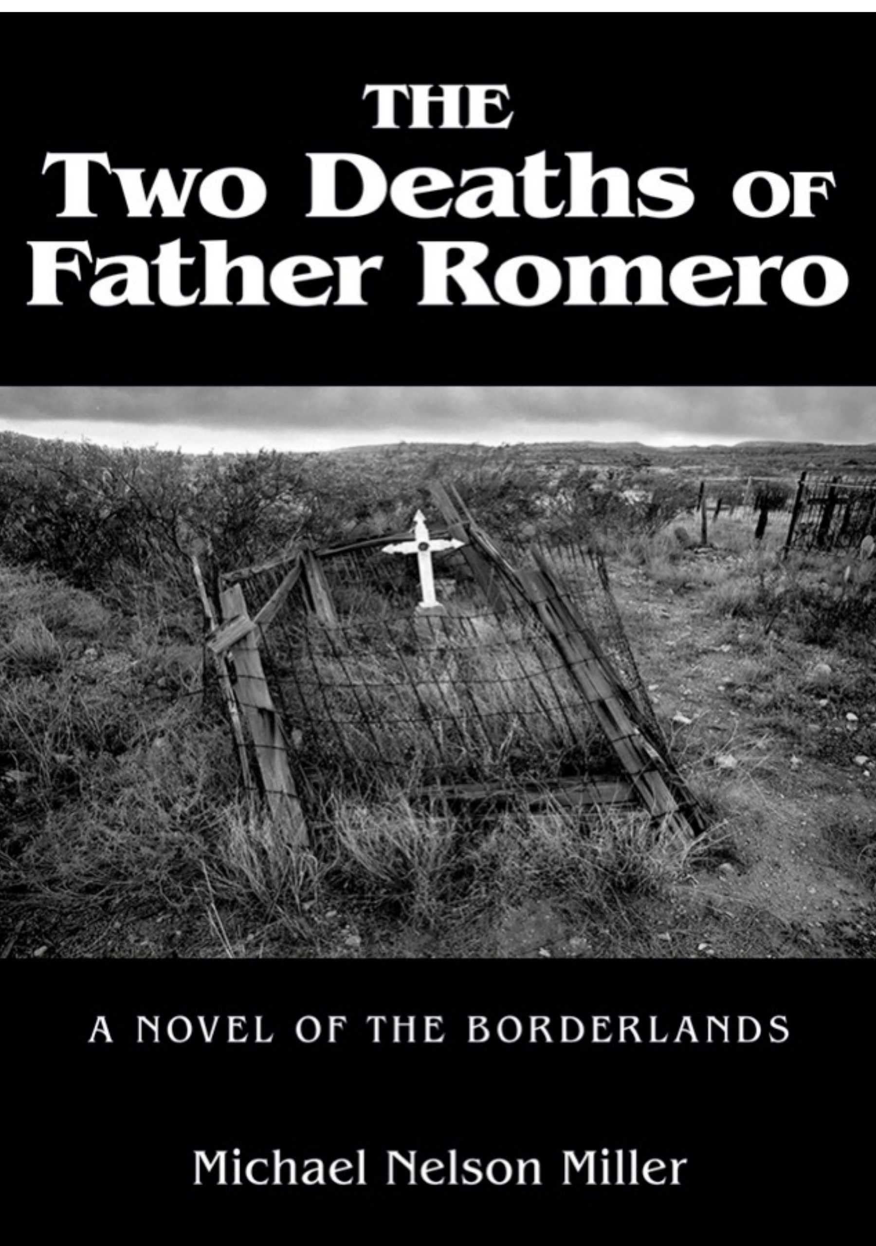 The Two Deaths of Father Romero: A Novel of the Borderlands by Michael ...