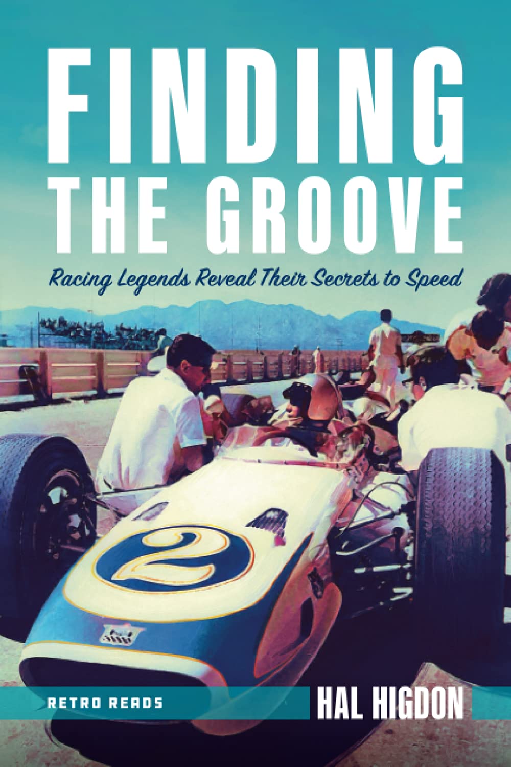 Finding the Groove: Racing Legends Reveal Their Secrets to Speed by Hal ...