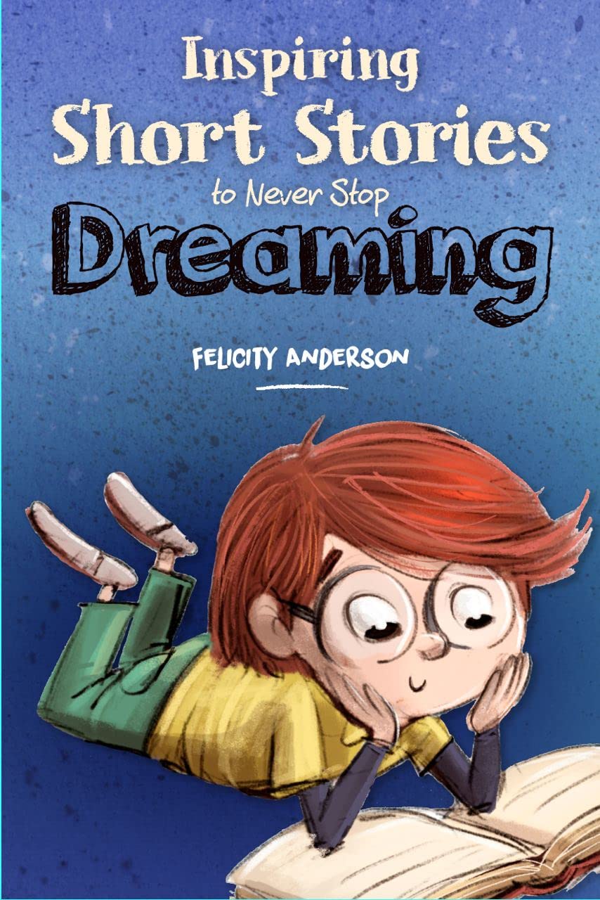 Inspiring Short Stories to Never Stop Dreaming: Motivational Book for ...