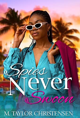 Spies Never Swoon (Banana Girls #2) by M. Taylor Christensen | Goodreads