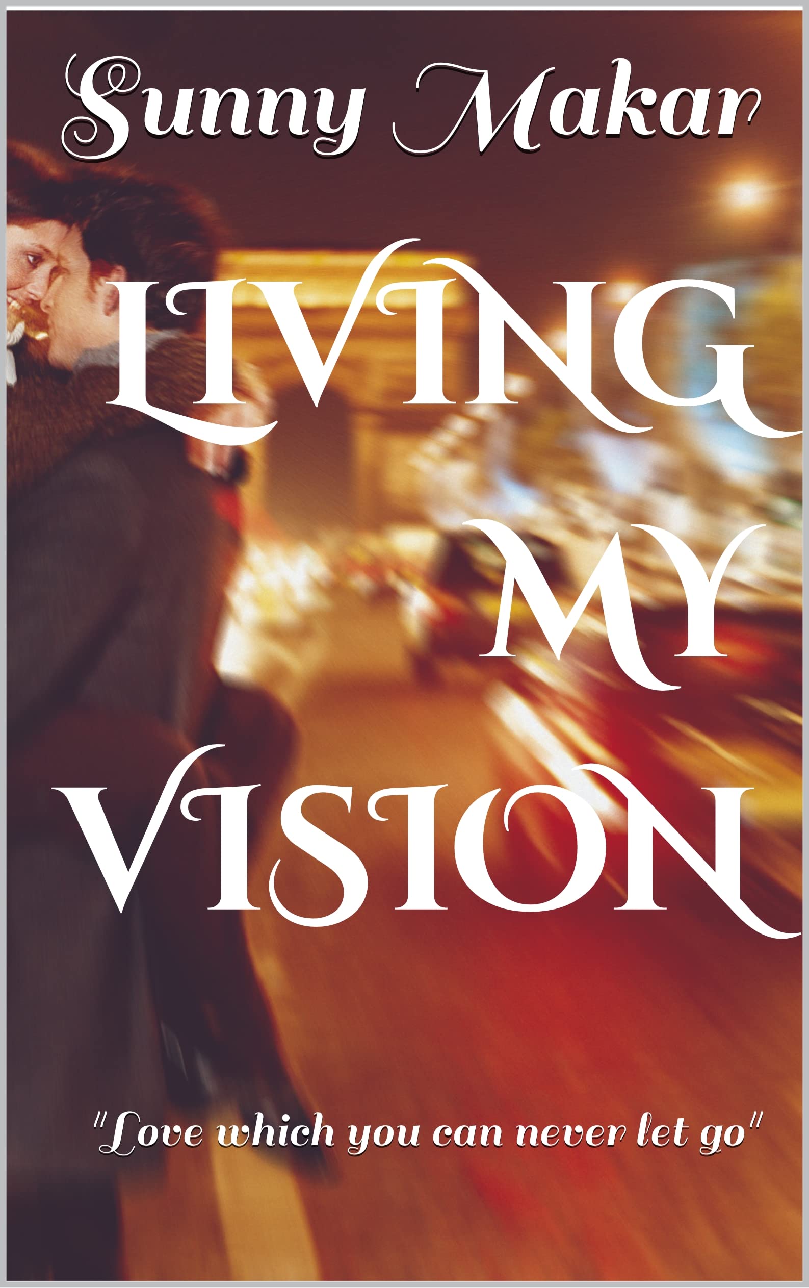 Living My Vision by Sunny Makar | Goodreads