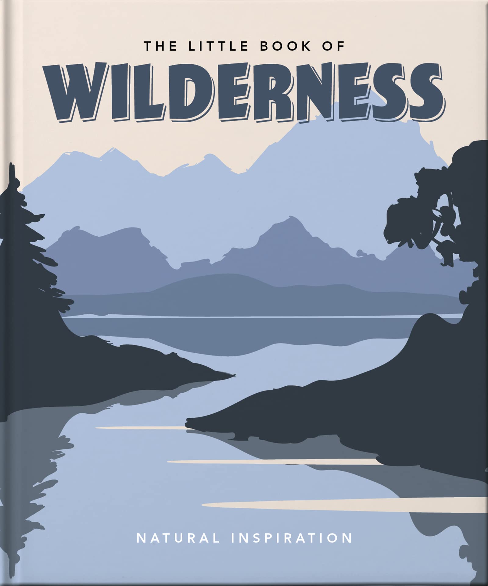 The Little Book of Wilderness: Natural Inspiration by Oh | Goodreads