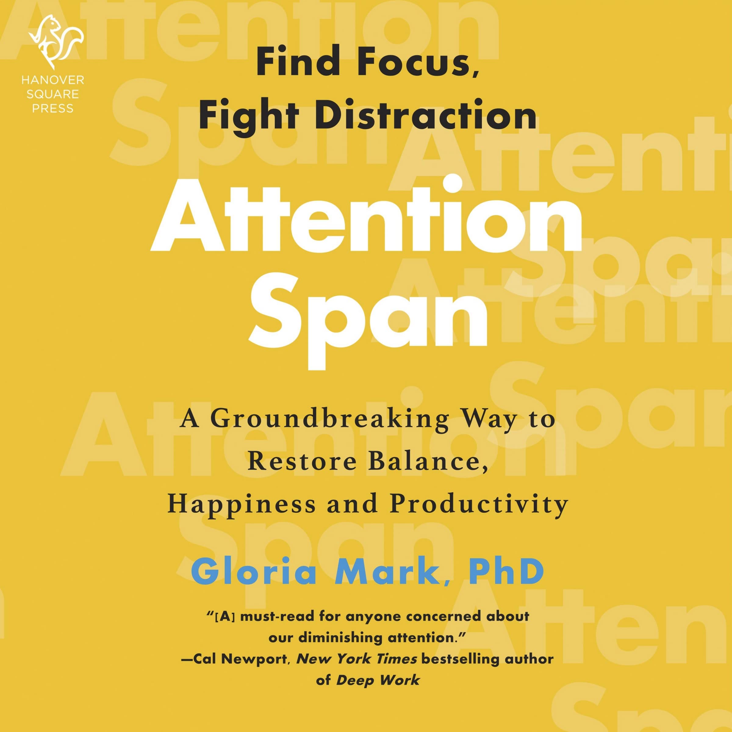 Attention Span: The New Science of Finding Focus and Fighting ...