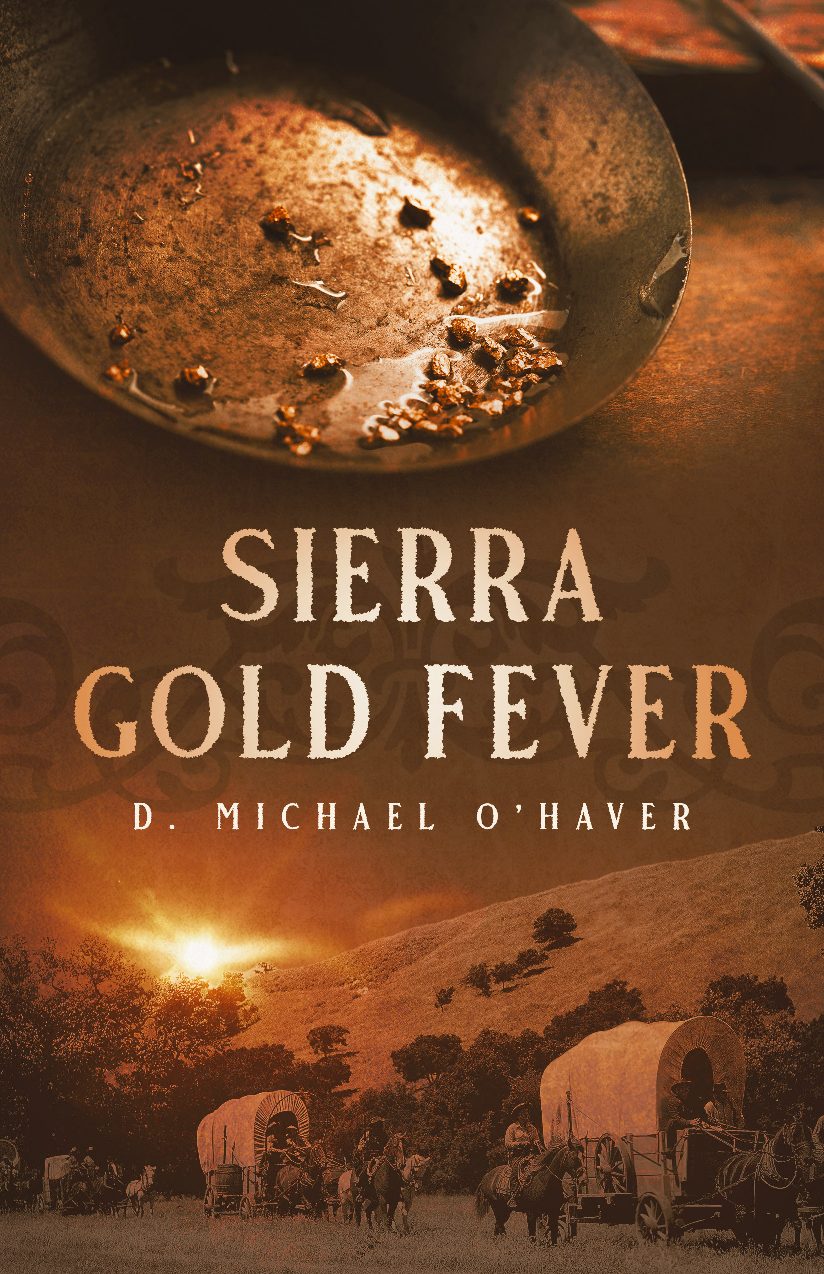 Sierra Gold Fever by D. Michael O'Haver | Goodreads