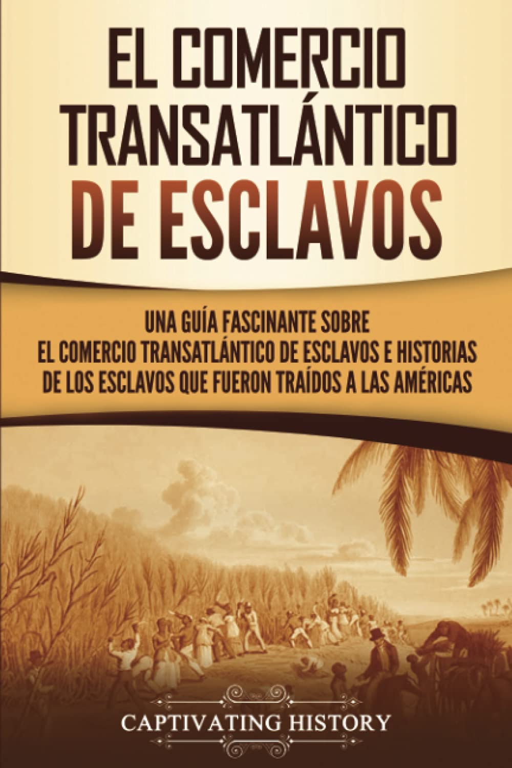 El Comercio Transatlántico de Esclavos: Una Guía Fascinante Sobre el Comercio Transatlántico de ...