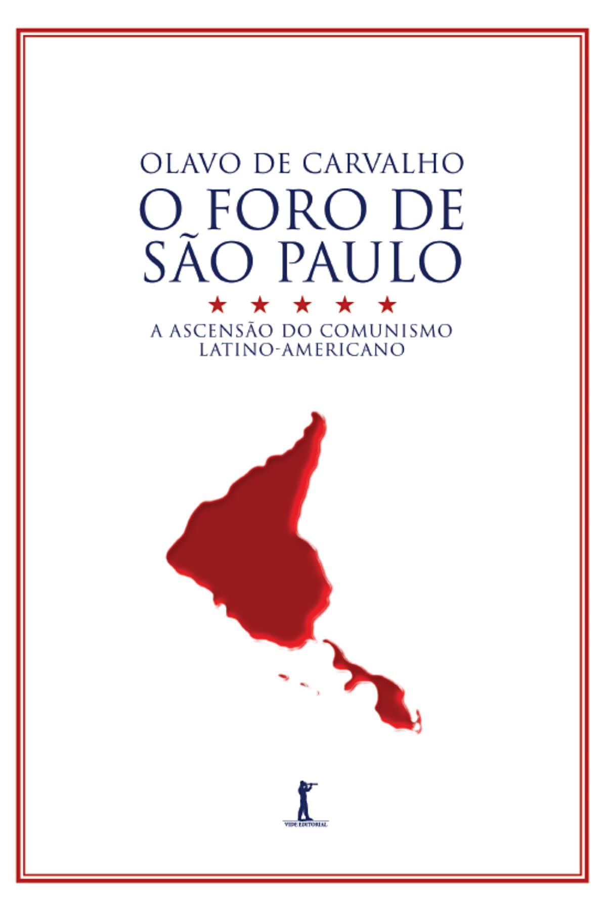 O Foro de São Paulo: A ascensão do comunismo latino-americano by Olavo ...