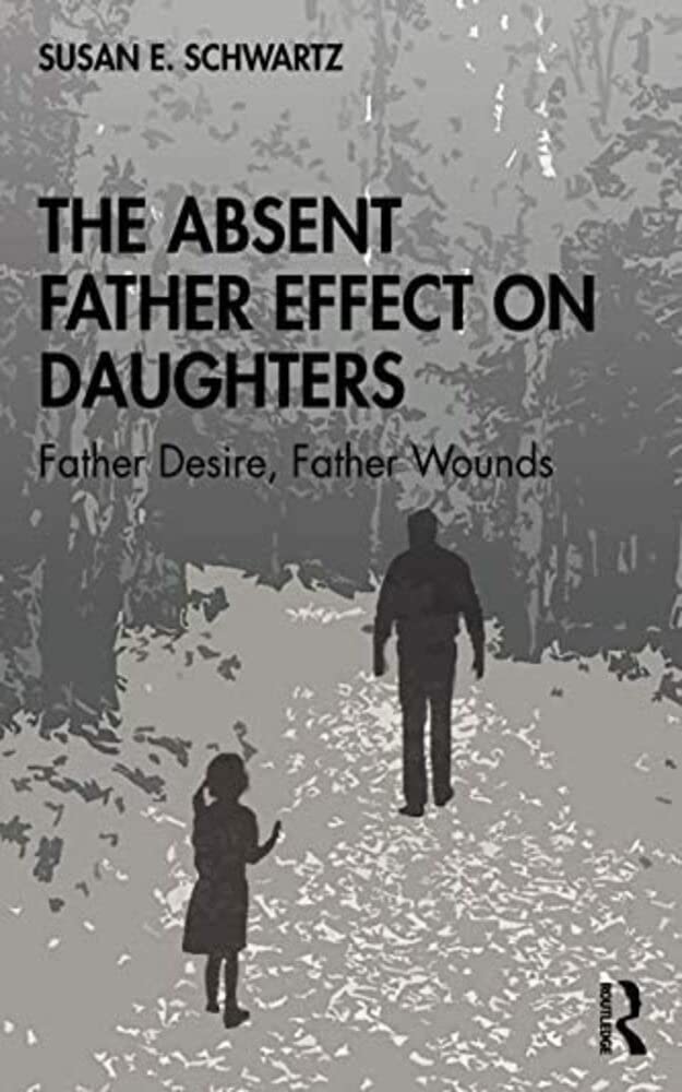 The Absent Father Effect on Daughters by Susan E. Schwartz | Goodreads