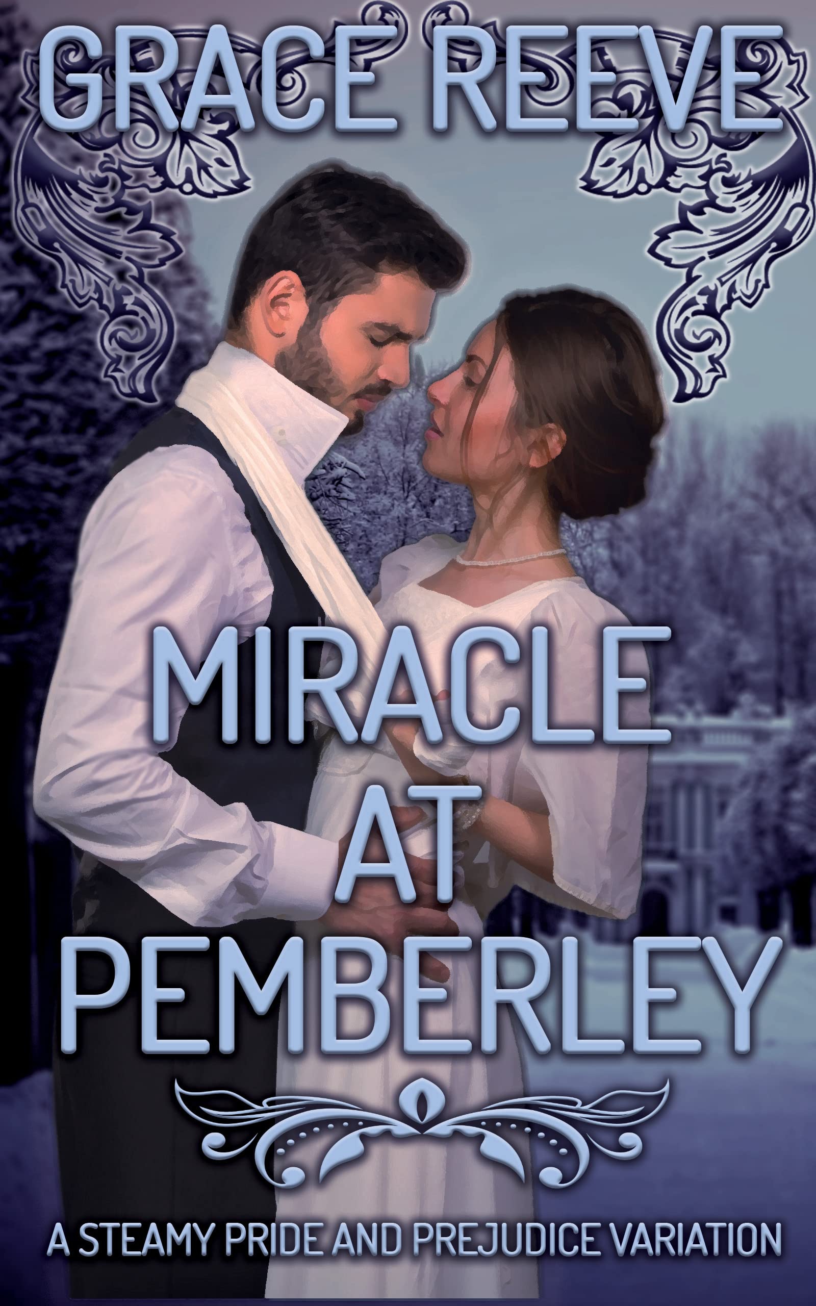 Miracle at Pemberley: A Steamy Pride & Prejudice Variation by Grace Reeve | Goodreads