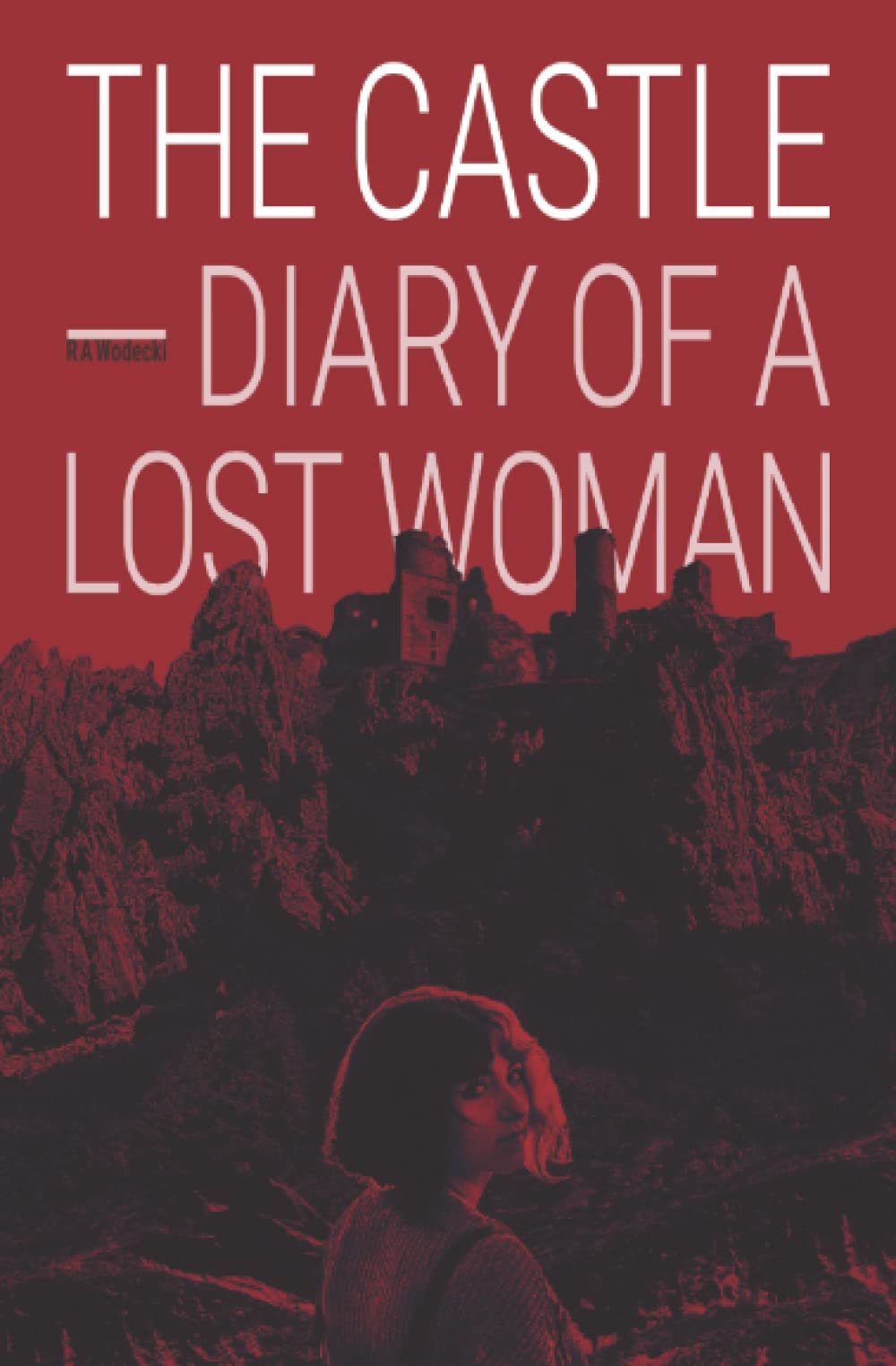 The Castle — Diary of a Lost Woman: A modern gothic story of myth and ...