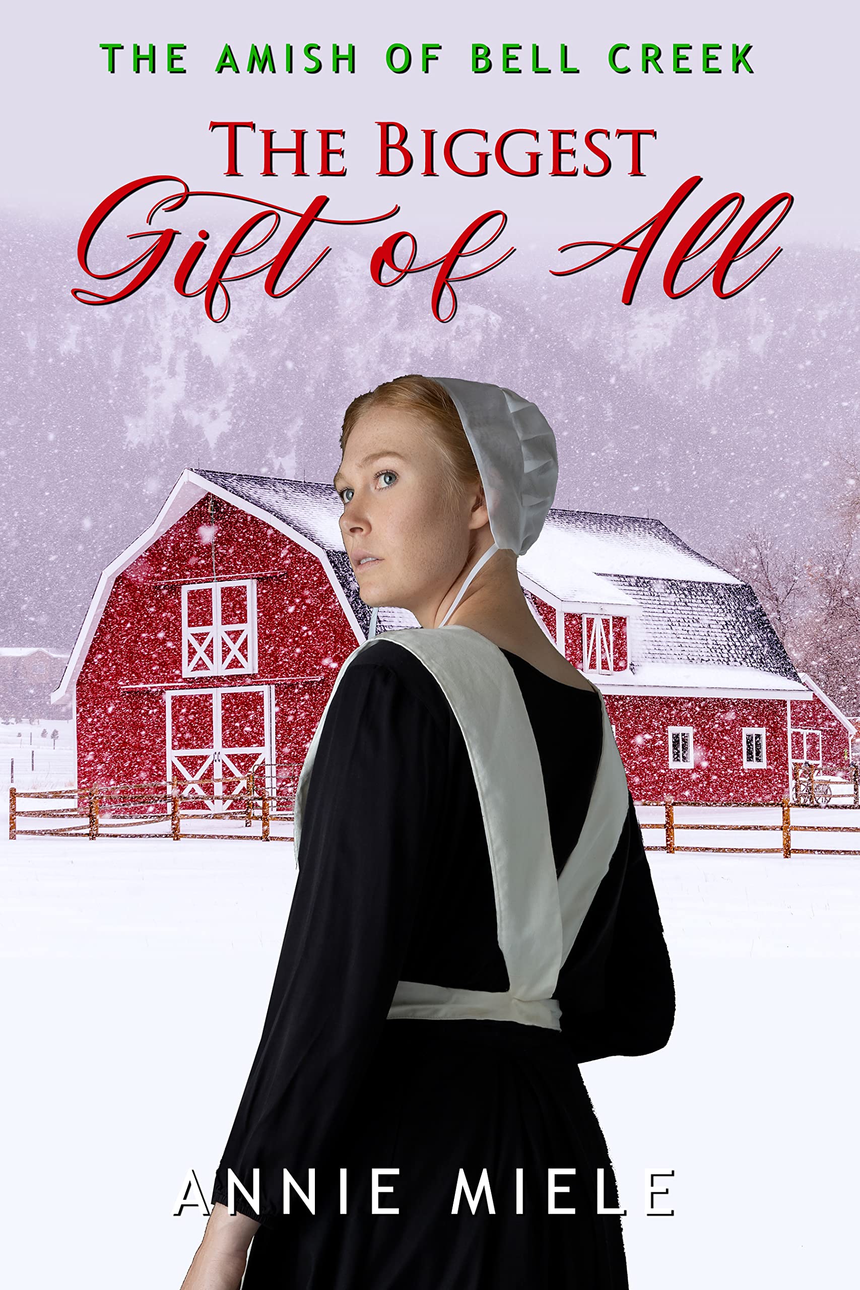 The Biggest Gift of All: The Amish of Bell Creek by Annie Miele | Goodreads