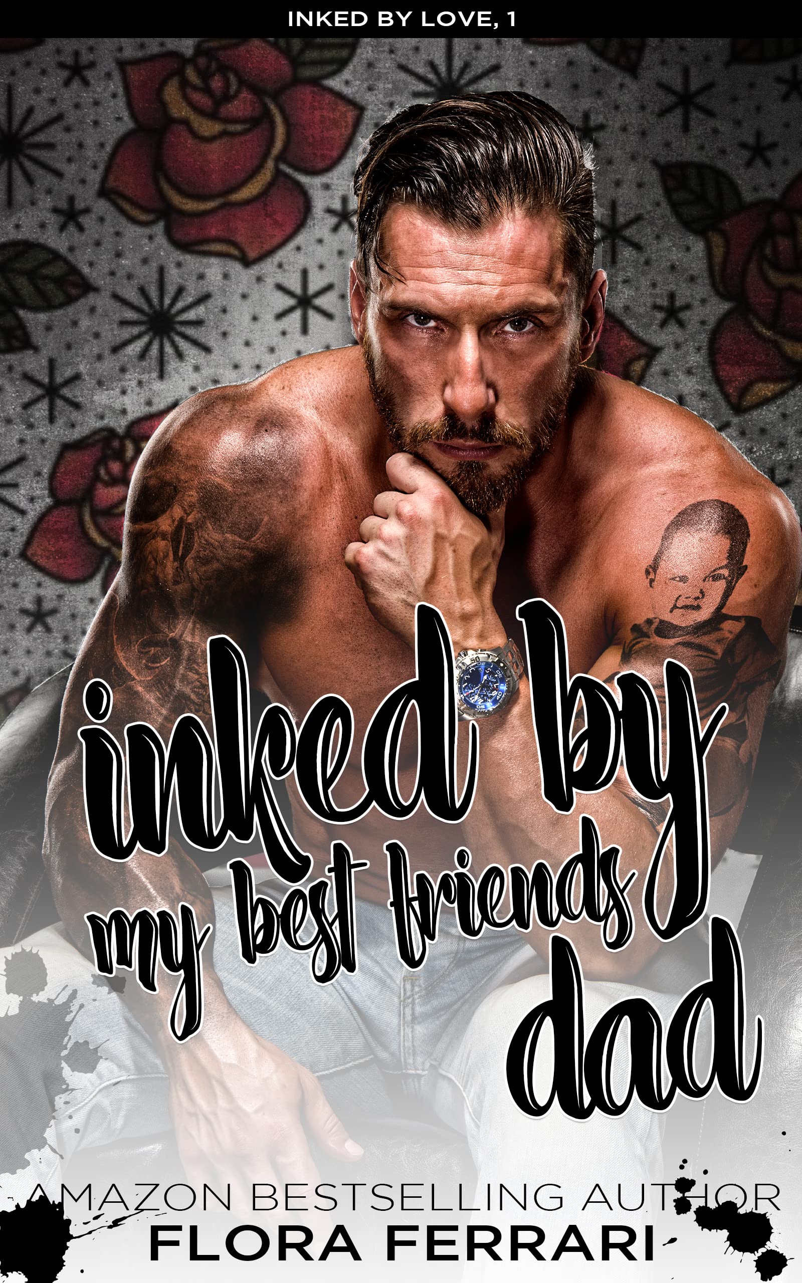 Inked By My Best Friend's Dad by Flora Ferrari | Goodreads